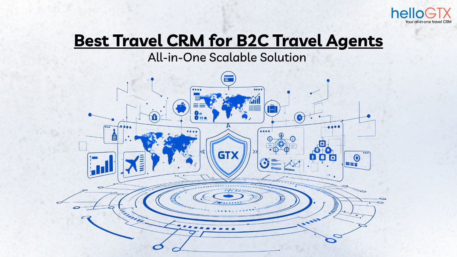 HelloGTX Travel CRM: All-in-One Solution for B2C Travel Agents